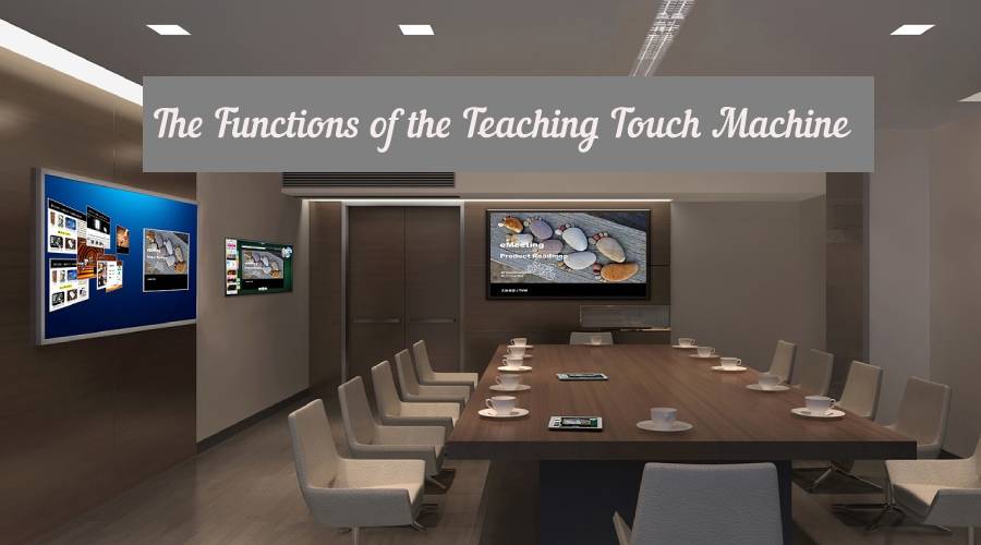 The Functions of the Teaching Touch Machine – BVSLCD