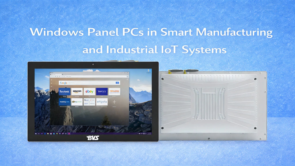 Windows Panel PCs in Smart Manufacturing and Industrial IoT Systems ...